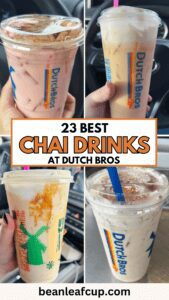 23 Dutch Bros Chai Drinks That Are Perfect for Any Season - Bean Leaf Cup