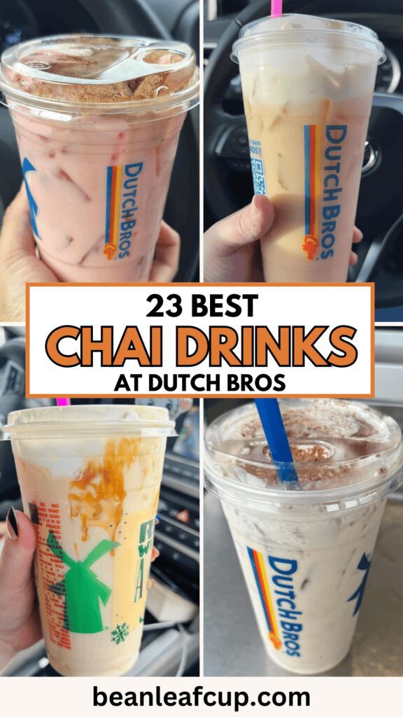 23 Dutch Bros Chai Drinks That Are Perfect for Any Season - Bean Leaf Cup