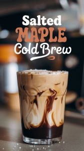Salted Maple Cold Brew