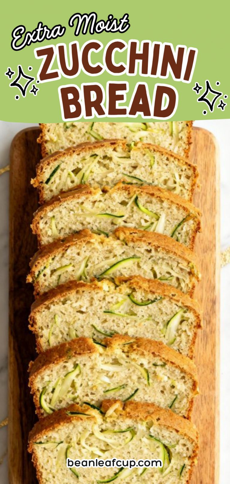 Extra Moist Zucchini Bread - Bean Leaf Cup